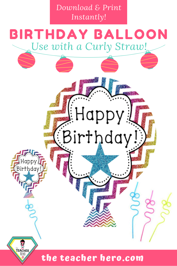 Birthday Balloon for Straw - the perfect gift - The Teacher Hero
